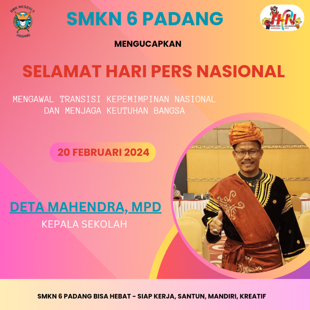 SMKN 6 Padang: Selamat Hari Pers Nasional 2024, Mengawal Transisi ...